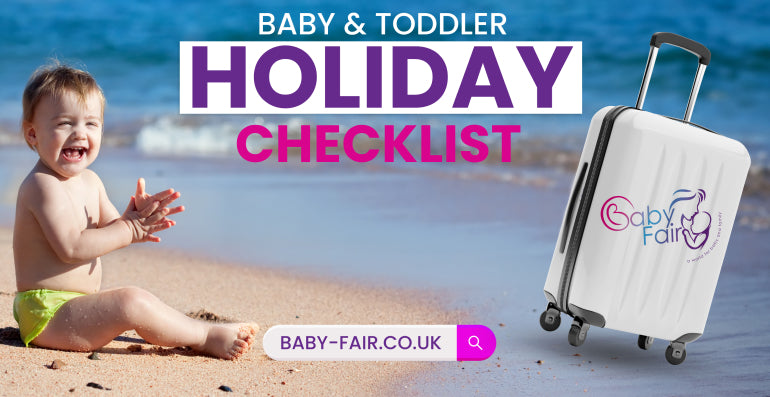 Baby & Toddler Holiday Checklist: What to pack? - Babyfair Ltd