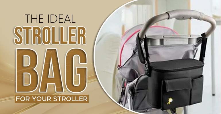 The Ideal Stroller Bag for Your Stroller - Babyfair Ltd