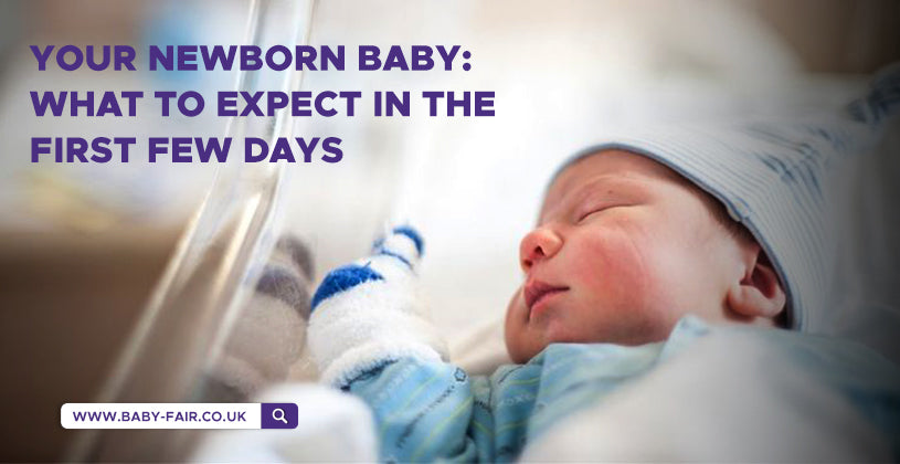 Your Newborn Baby: What to Expect in the First few Days - Babyfair Ltd